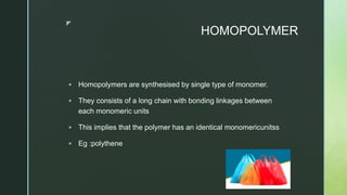 Polymers and its Classifications - Joan Alvares | PPT