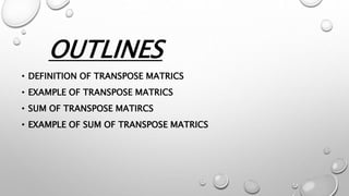 Transpose of matrix | PPTX