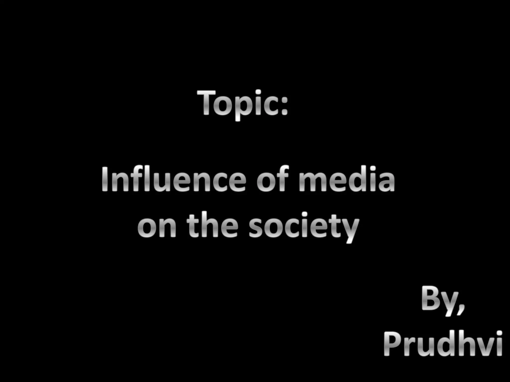 influence of media on the society | PPTX