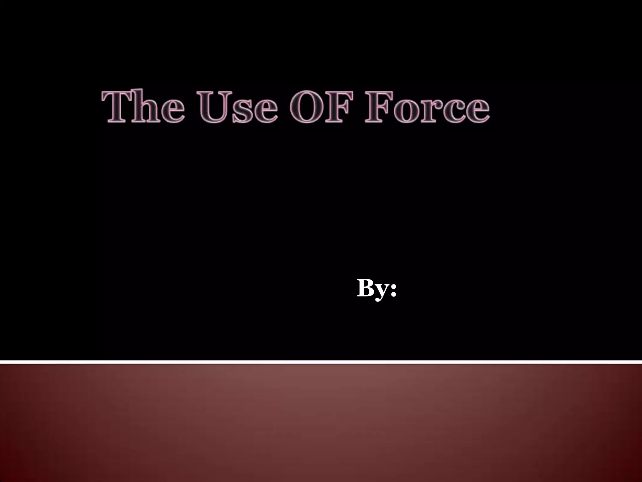 The use of Force | PPTX