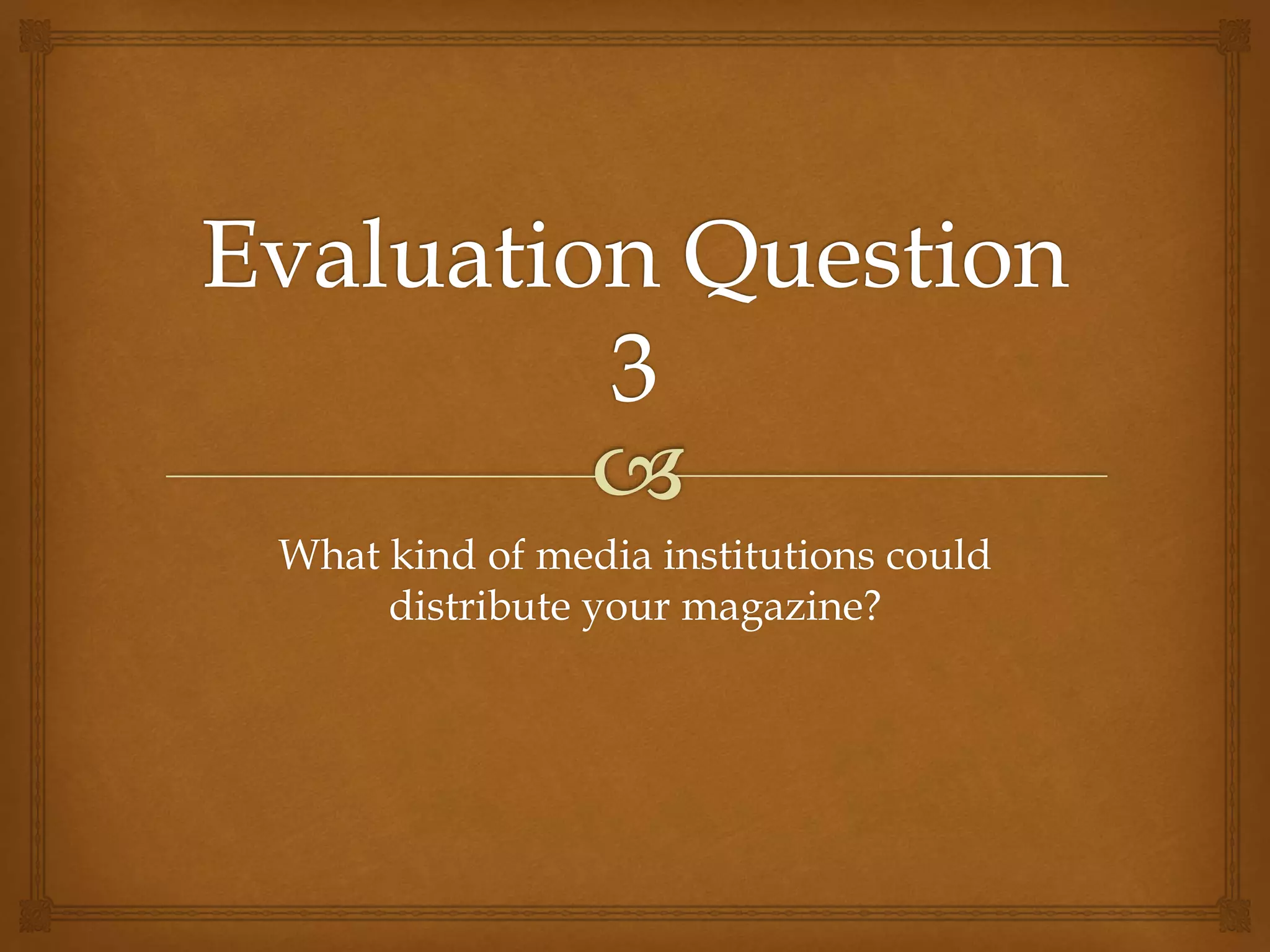 Evaluation Question 3 | PPTX