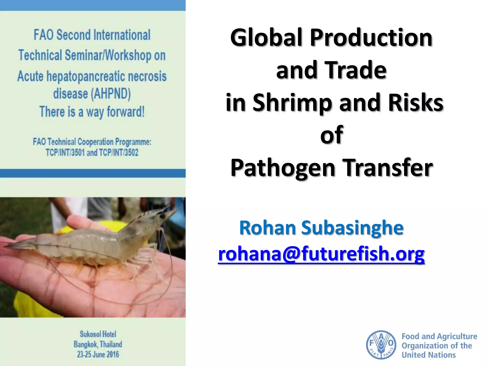 Presentation 3.1 Global production and trade in shrimp and risks of ...