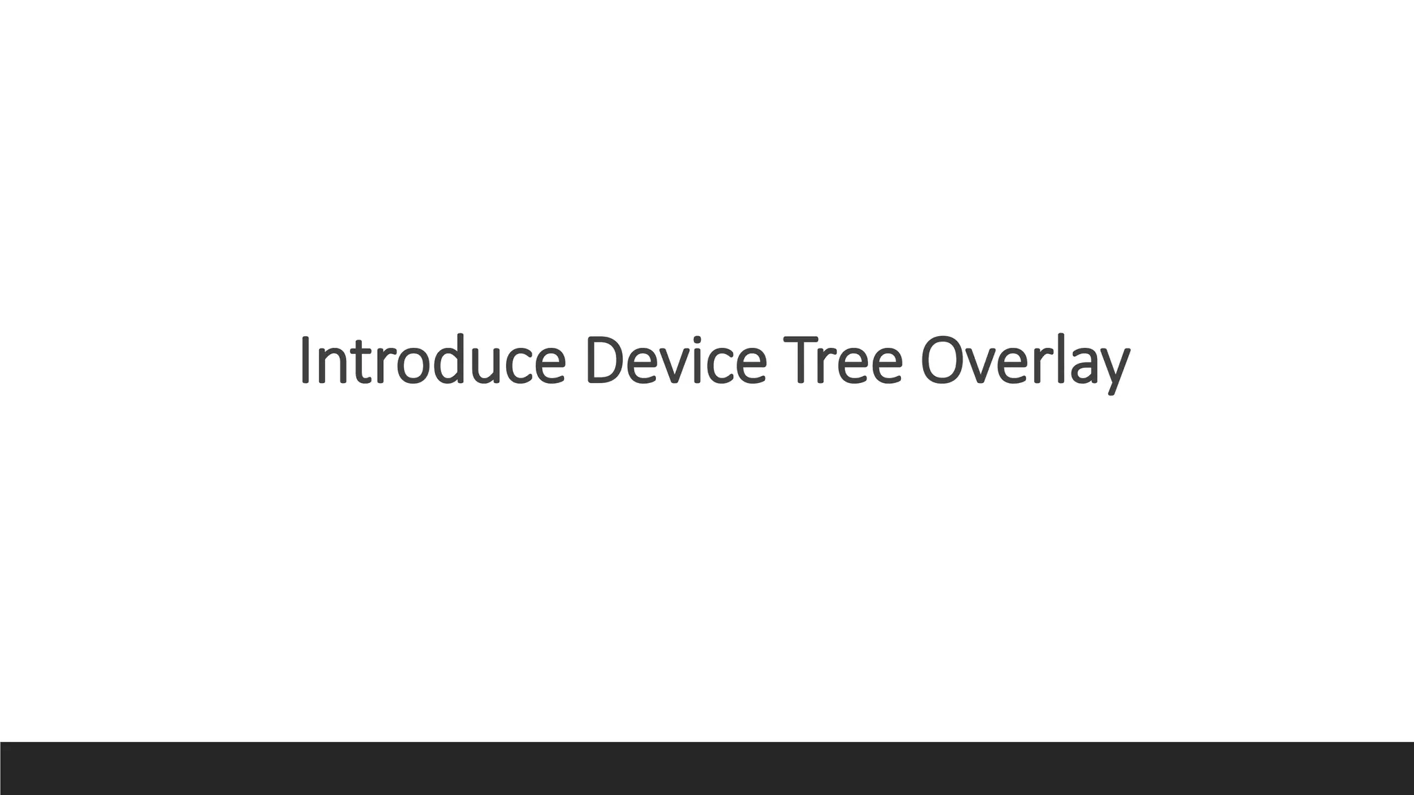 Device Tree Overlay Implementation On Aosp 9 0 Ppt