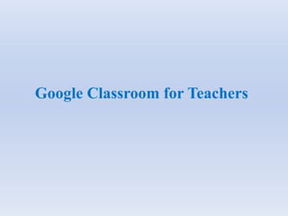 The Beginner's Guide to Google Classroom | PPT