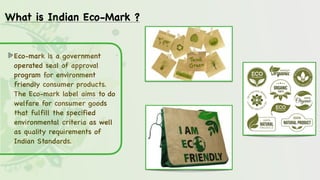 Indian Eco Mark certification, Importance and Implementation | PDF
