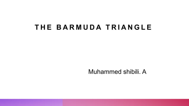 THE BARMUDA TRIANGLE | PPT