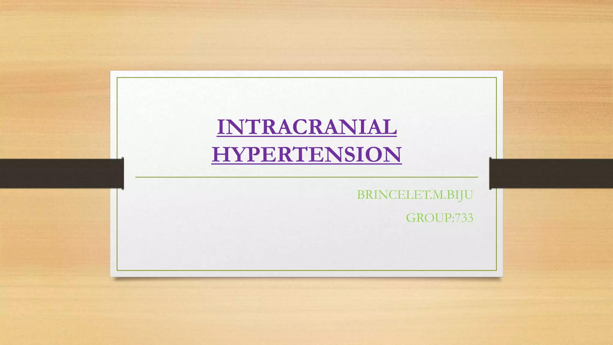 INTRACRANIAL HYPERTENSION (ETIOLOGY,PPATHOPHYSIOLOGY,SYMTOMS ...