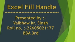 Excel Fill Handle | PPTX | Technology & Computing