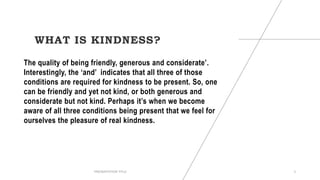 Kindness Ppt with tons of usefull information to utilize | PPTX