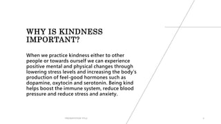 Kindness Ppt with tons of usefull information to utilize | PPTX