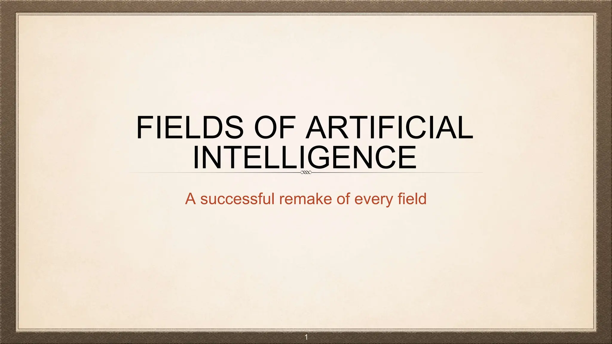 Fields of artificial intelligence | PPTX