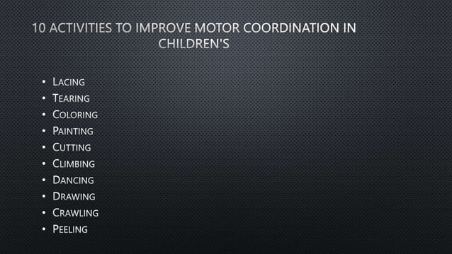 Motor coordination activities in children.pptx