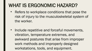 Ergonomic Hazard Present in Work place Station | PPT