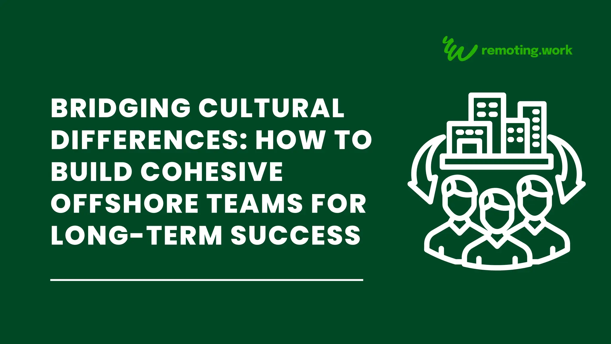 Bridging Cultural Differences for Stronger Offshore Teams | PPT