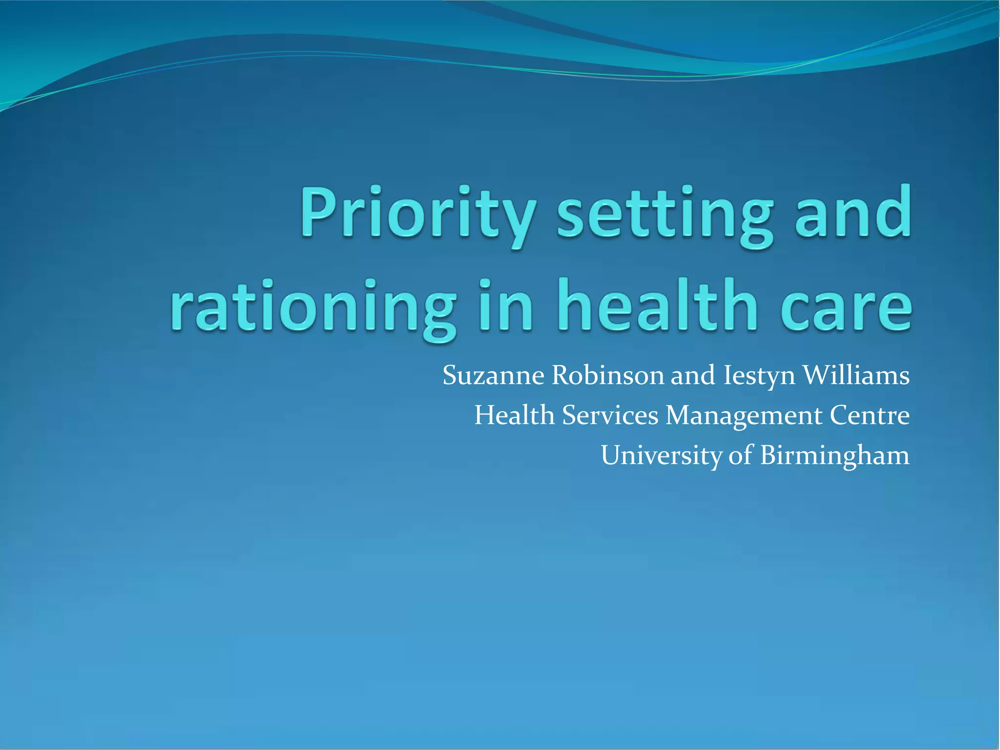 Suzanne Robinson: Priority setting and rationing in health care | PDF