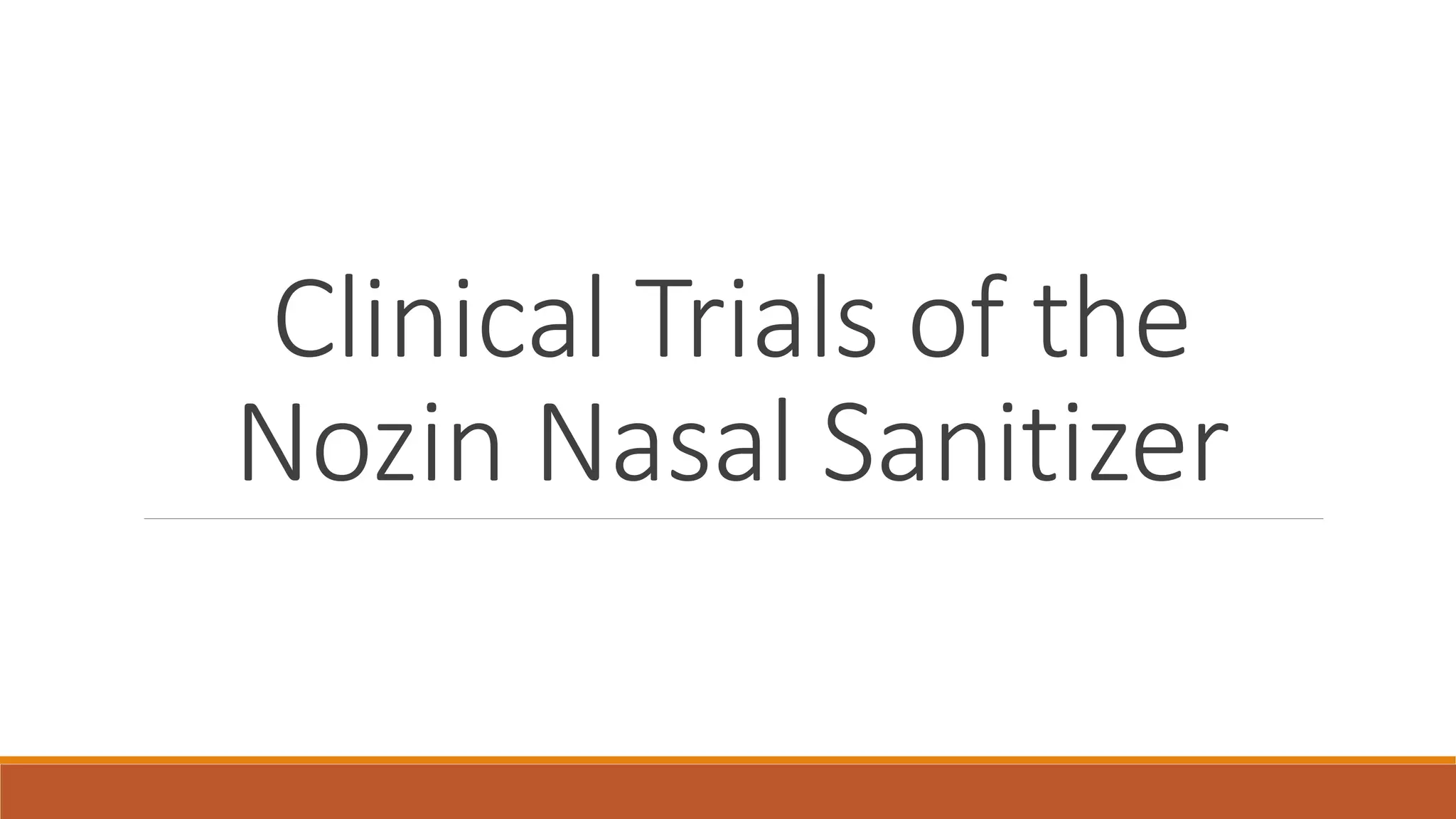 Clinical Trials of the Nozin Nasal Sanitizer | PPTX