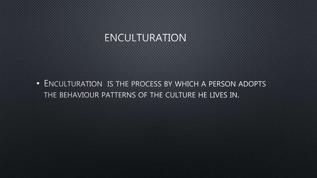Acculturation and Enculturation ppt presentation | PPTX