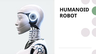 Humanoid robot intro types of humanoid robot | PPTX