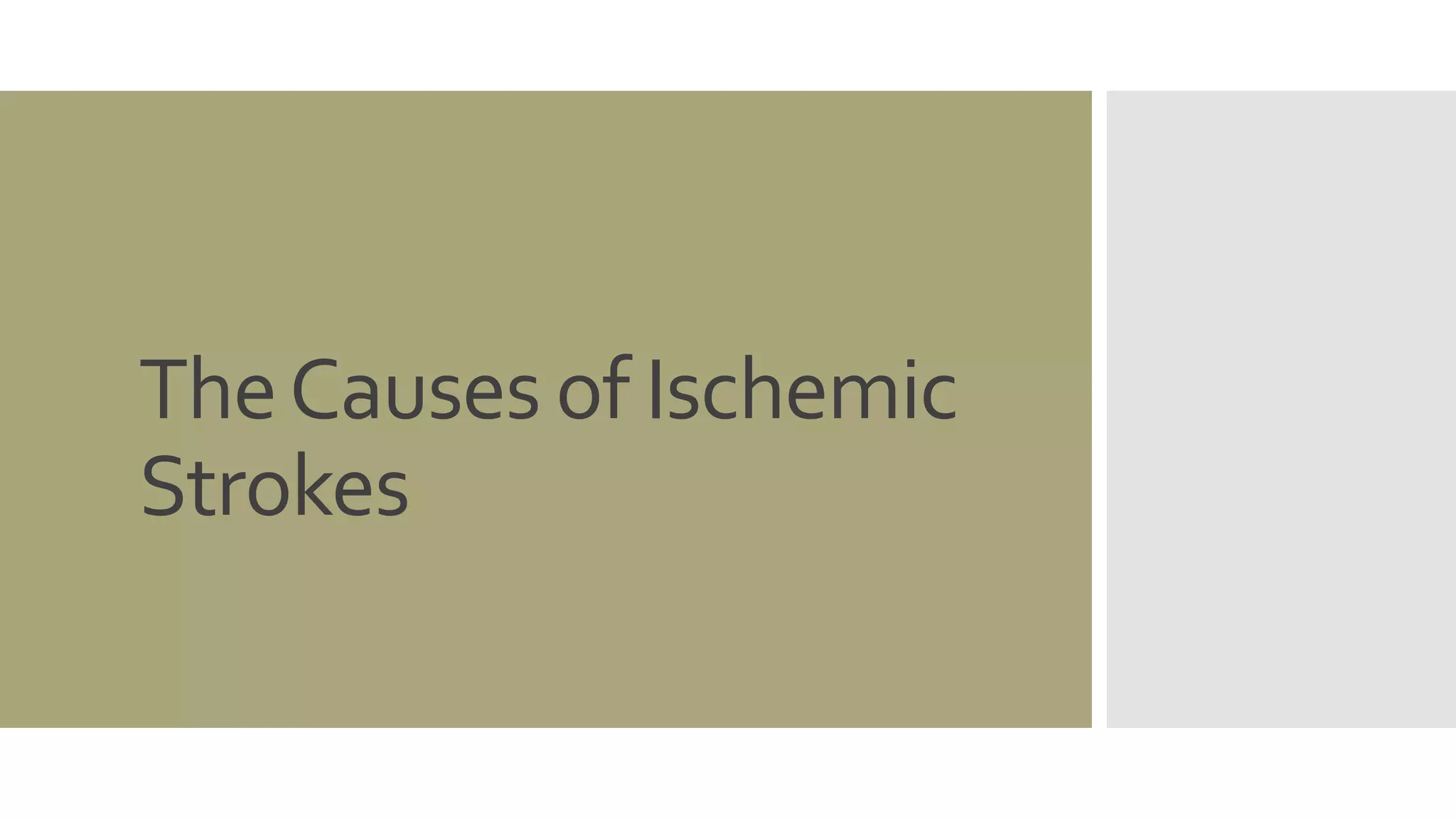 The Causes of Ischemic Strokes | PPTX