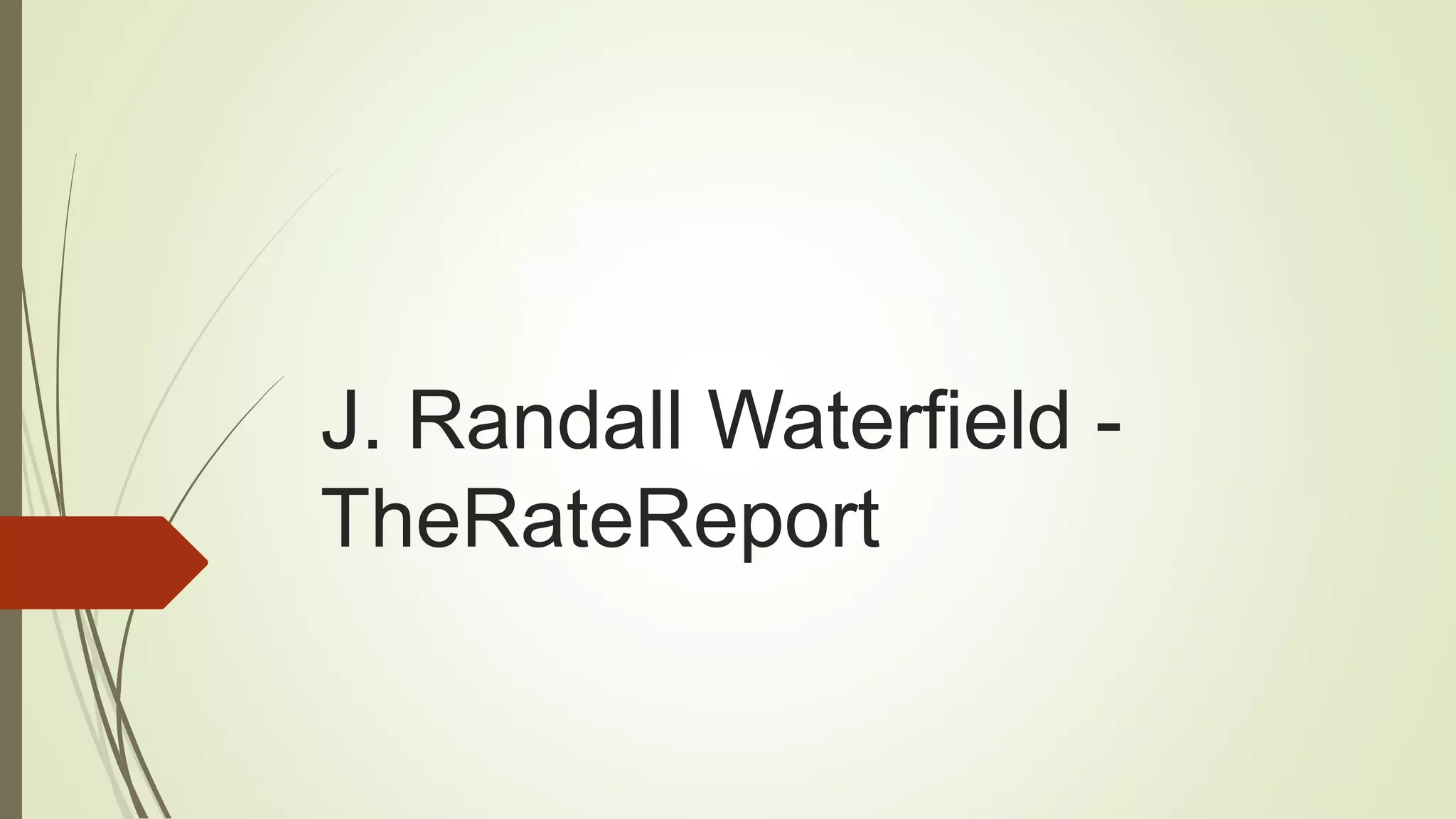 J. Randall Waterfield - TheRateReport | PPT