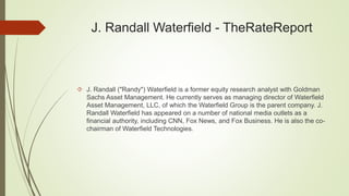 J. Randall Waterfield - TheRateReport | PPTX