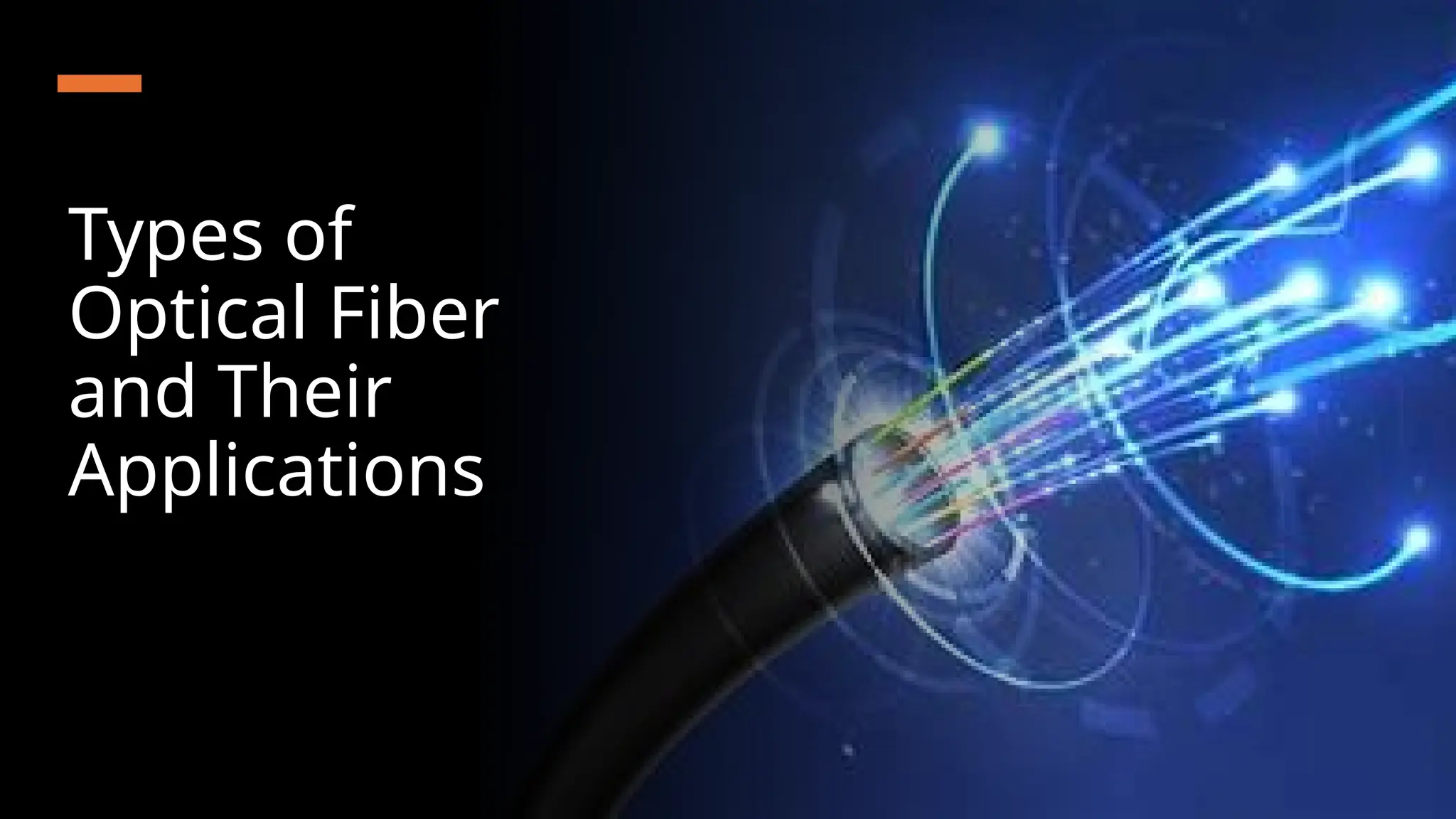 Types of Optical fiber and their applications | PPTX