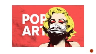 Presentation (33) (1).pptx about pop art .. | PPTX