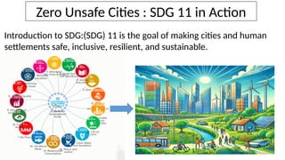 “Zero Unsafe Cities: Advancing SDG 11 for Sustainable Urban Futures” | PPTX