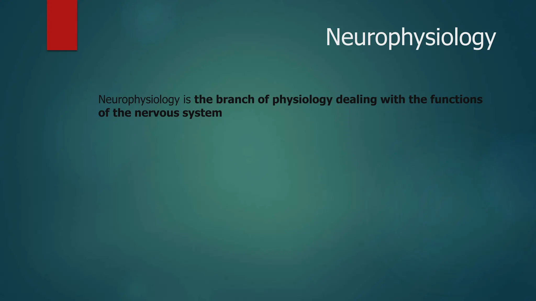 Presentation ready Neurophysiology pptx. | PPTX