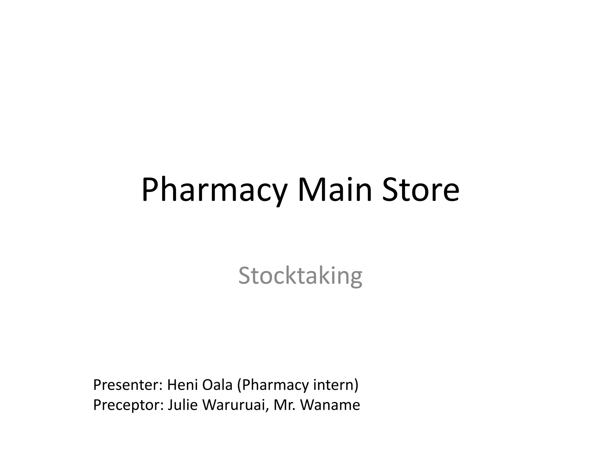 Stock Taking at the Pharmacy Main Store: | PPTX