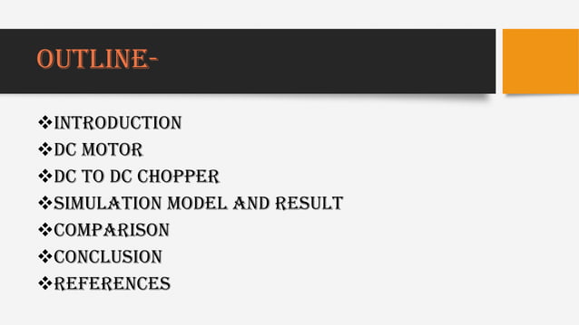 Analysis of a DC Motor with DC to DC Chopper Fed Supply | PPT
