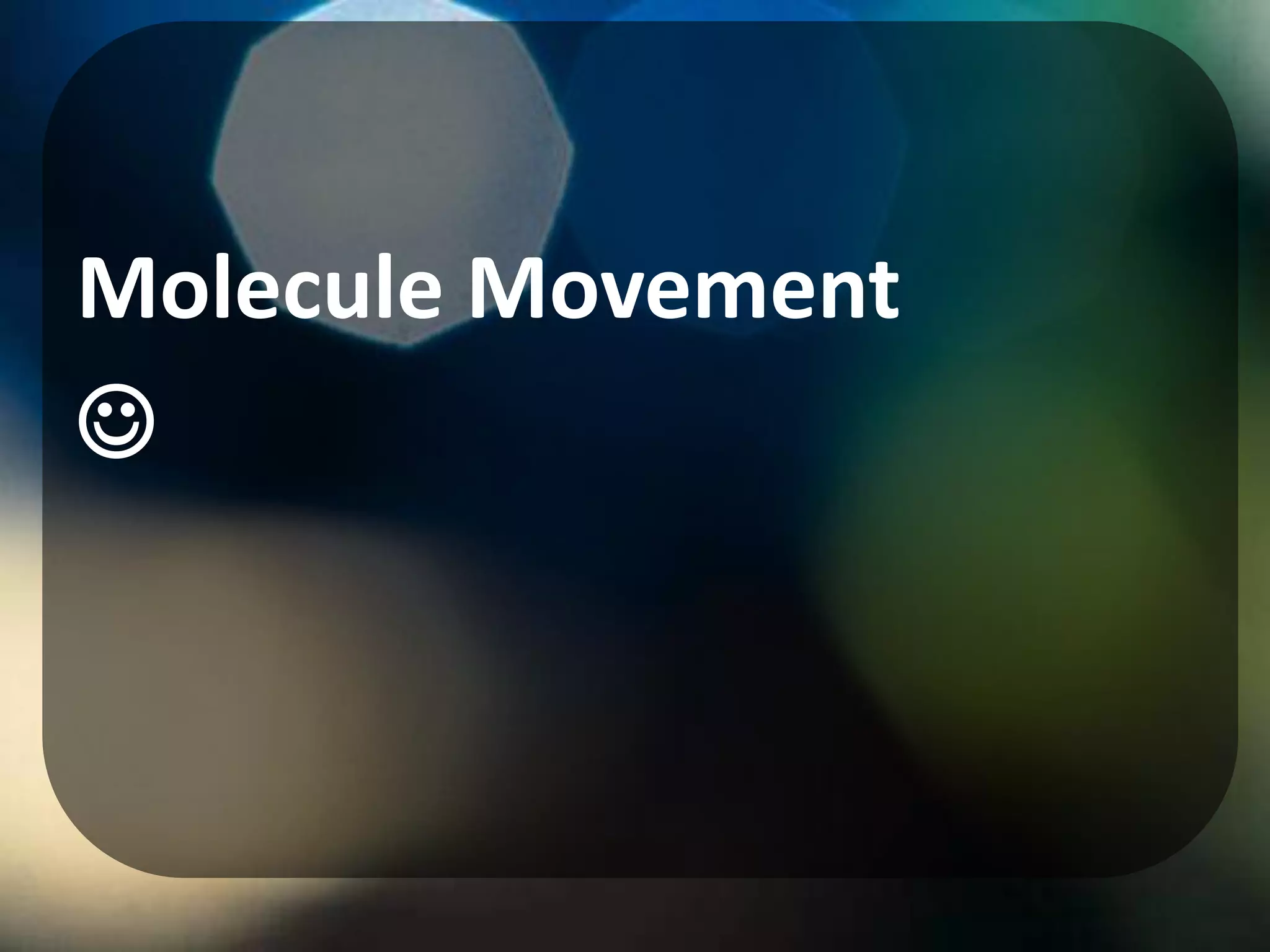 Molecular Movement | PPTX