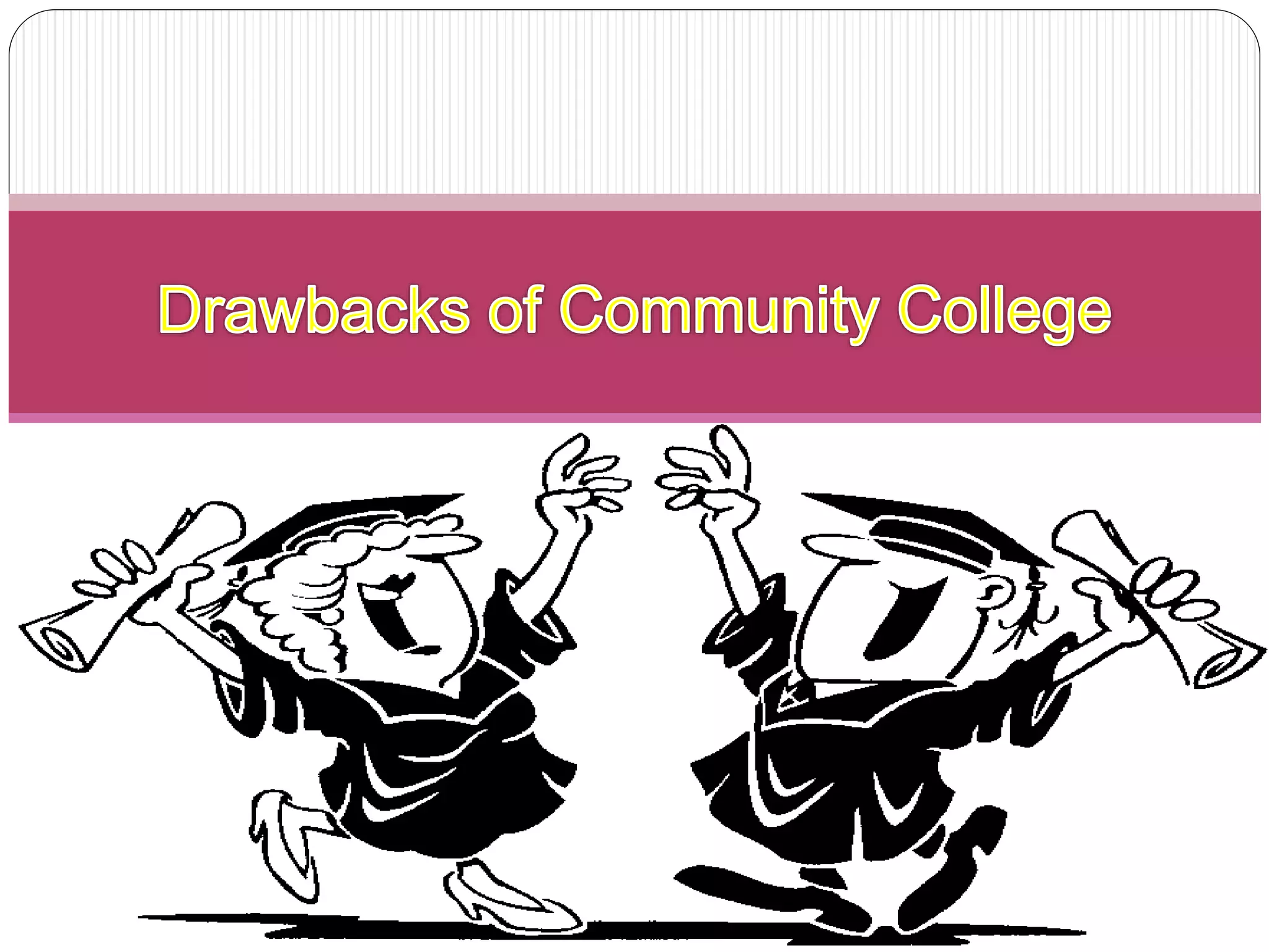 Drawbacks of Community College | PPT