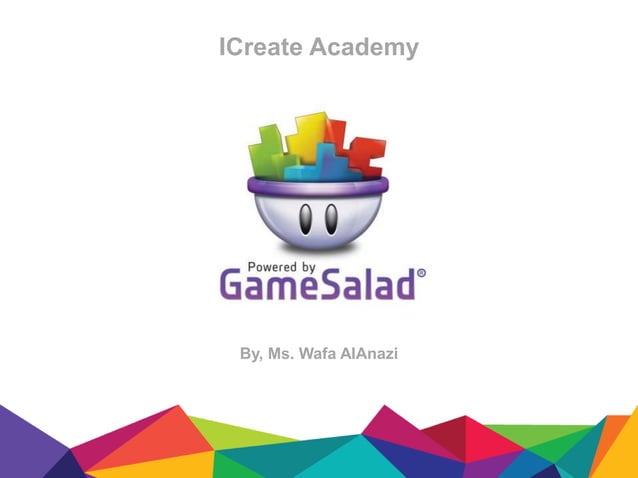 Icreate GameSalad Workshop Presentation (Day 4) | PPTX