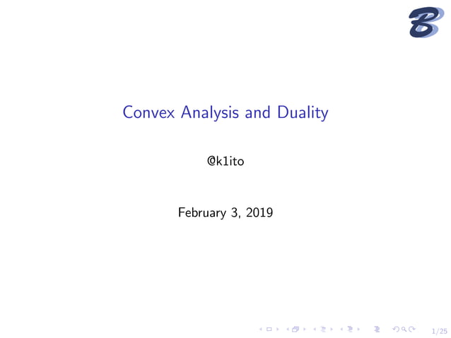 Convex Analysis and Duality (based on "Functional Analysis and Optimization" by Kazufumi Ito ...
