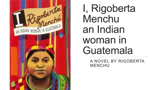 I, Rigoberta Menchu | PPTX