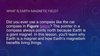 EARTH MAGNETIC FIELD | PPTX