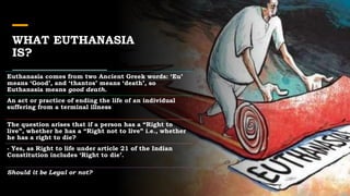 EUTHANASIA: IS“RIGHT TO DIE” A RIGHT? | PPTX