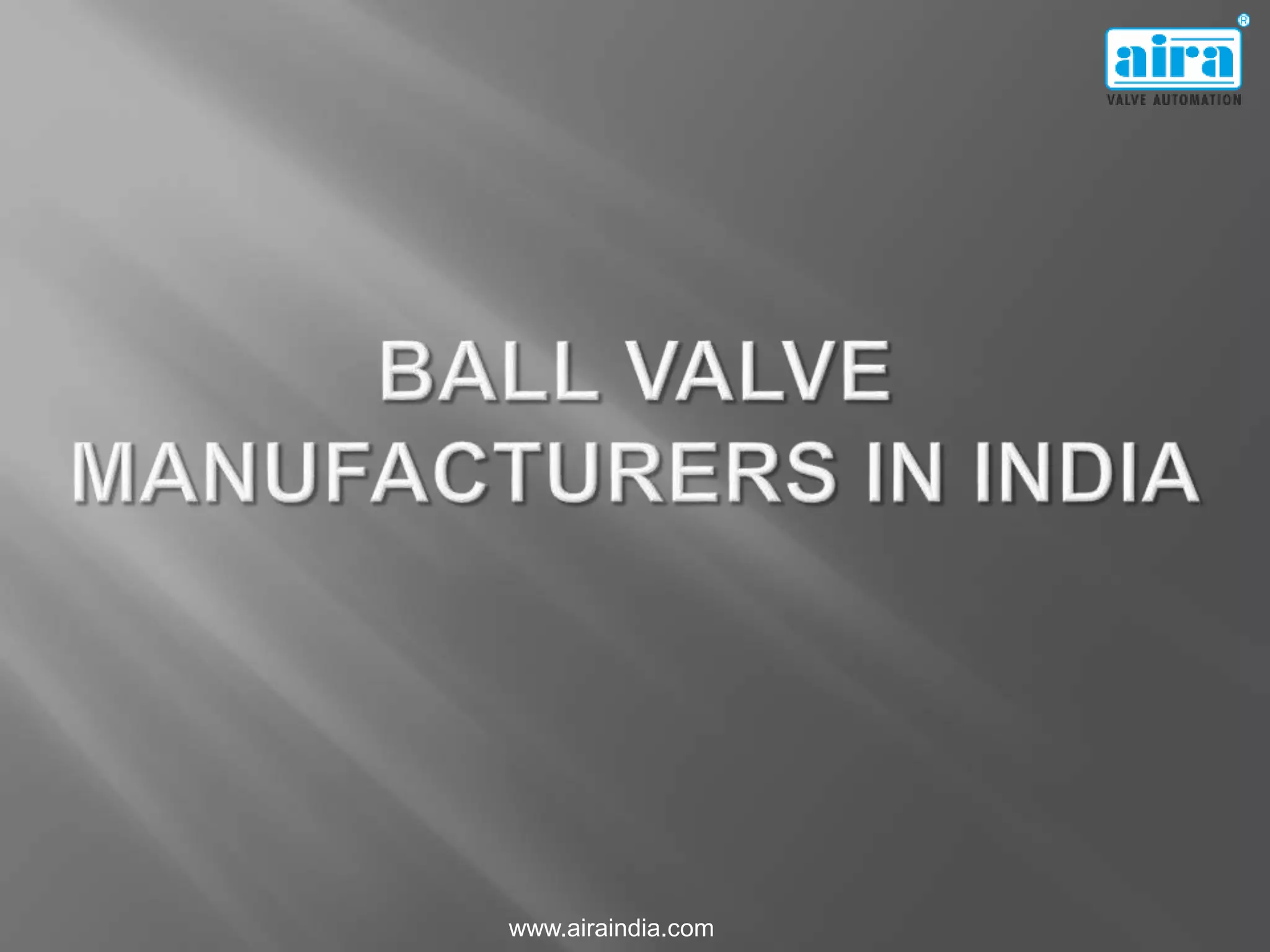 Ball Valve Manufacturers in India | PPT