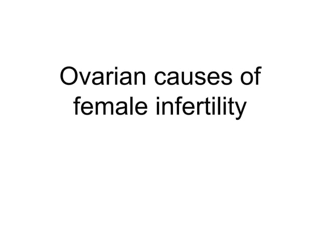 Ovarian causes of female infertility obgy | PPTX | Infertility ...