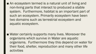 Presentation (4).pdf aquatic ecosystems ppt | PPT