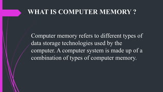 Computer memory and it's types | PPT