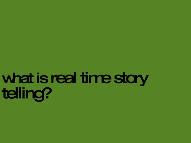 Real Time Story Telling Using Mobile Tech | PPT