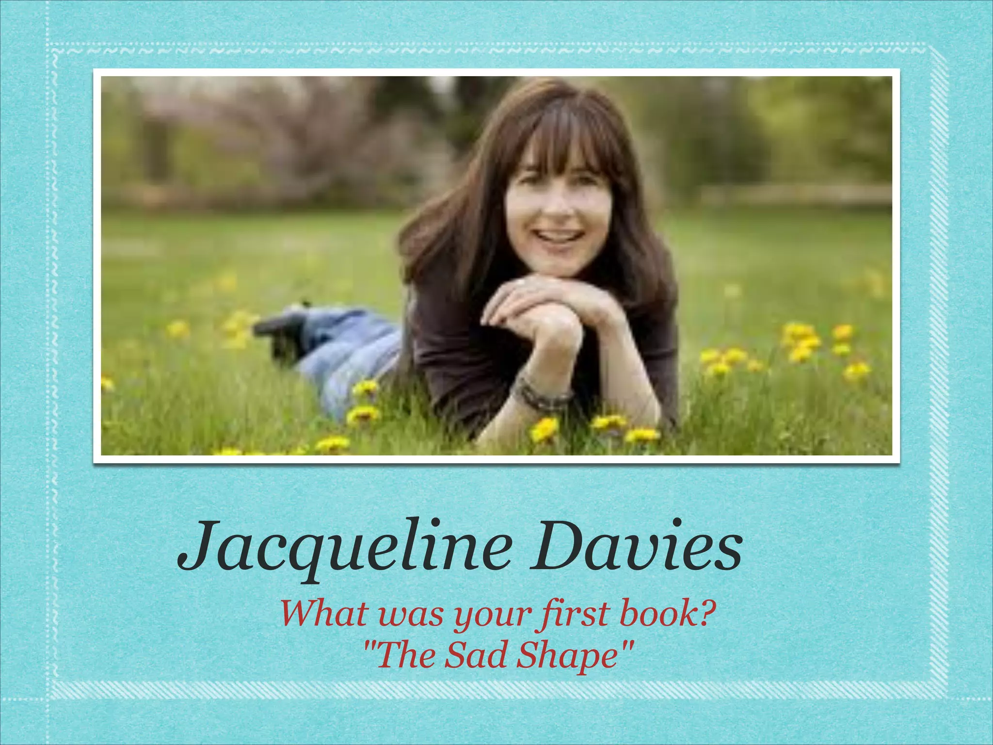 Presentation 40- Author Study Jacqueline Davies | PDF