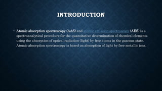 ATOMIC ABSORPTION SPECTROSCOPY | PPTX