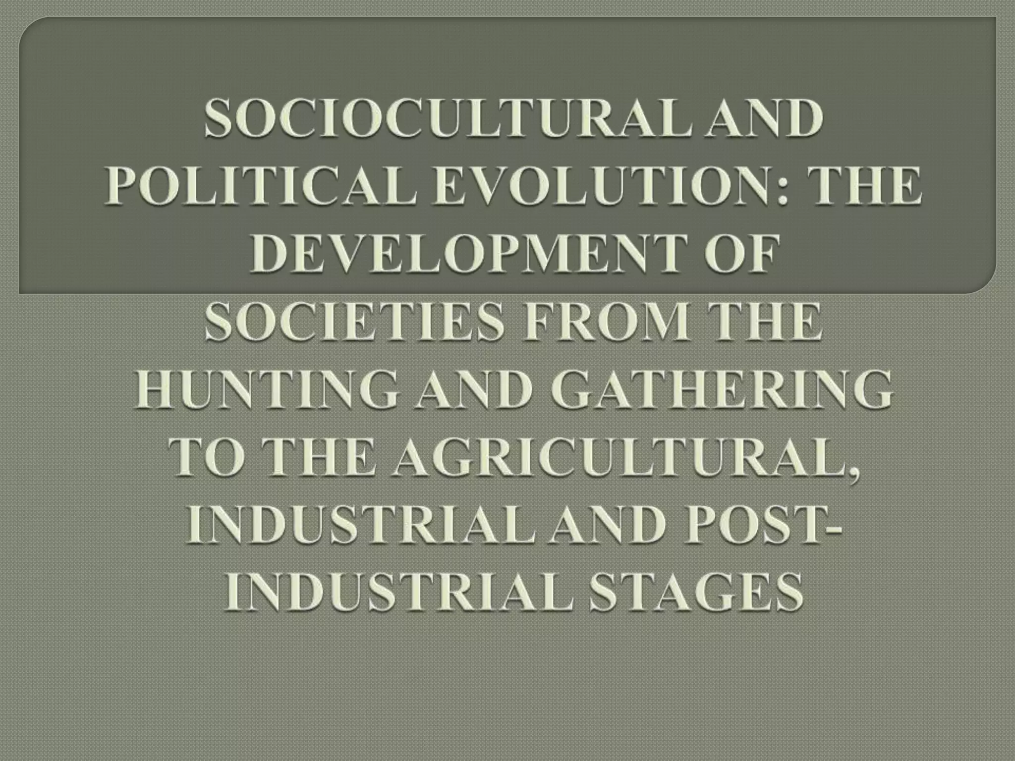 PRESENTATION 4 SOCIOCULTURAL AND POLITICAL EVOLUTION.pptx