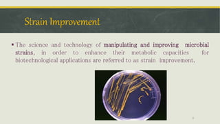 strain improvement to increase yeild of selected molecules.pptx
