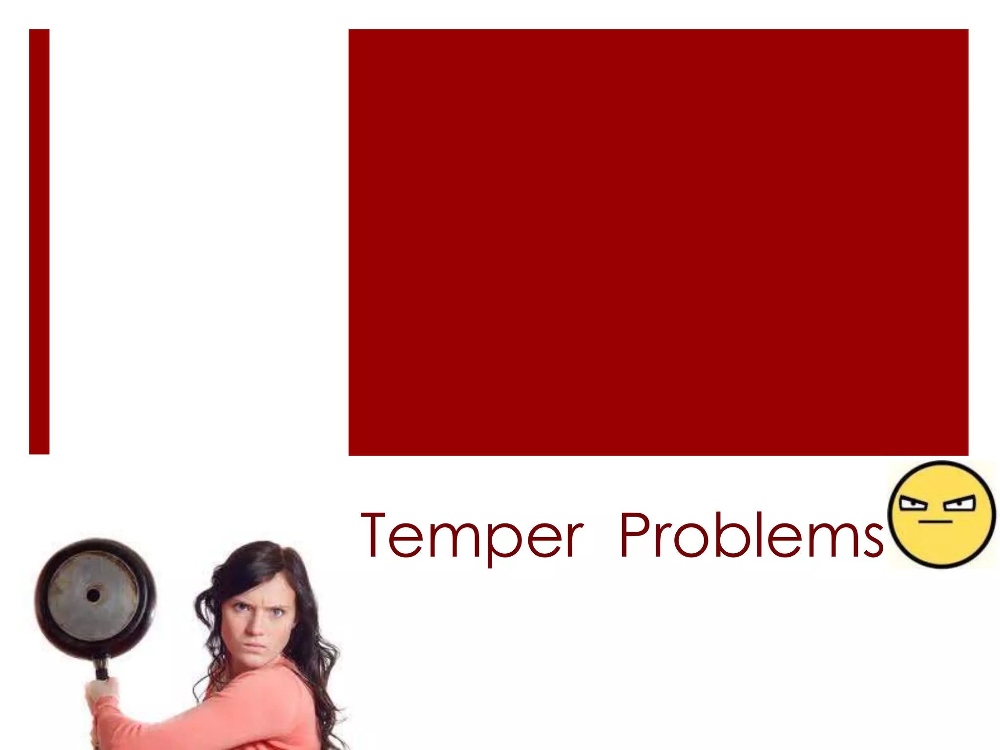 Temper Problems - Lessons on Anger Management | PPTX