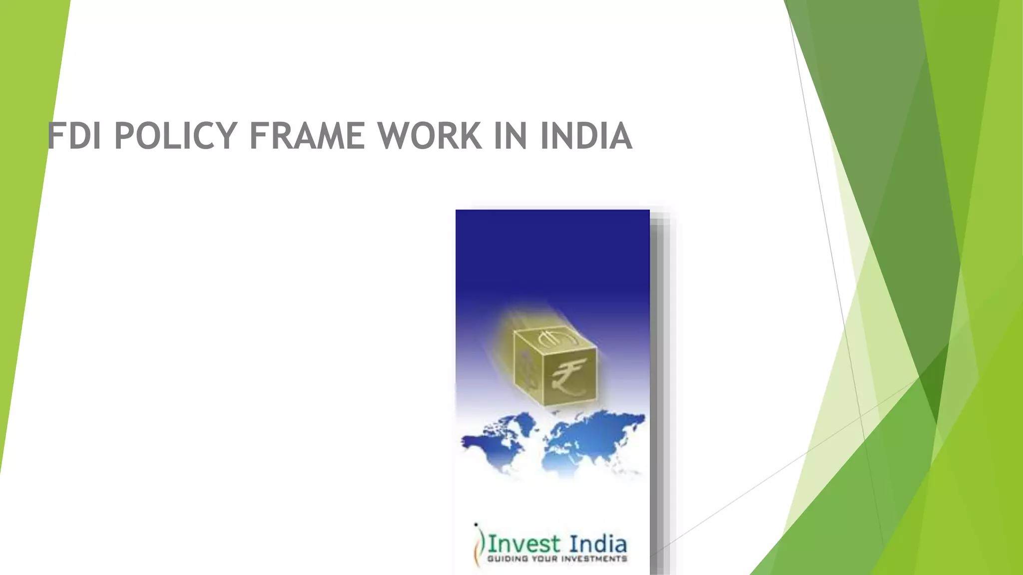 FDI POLICY FRAME WORK IN INDIA | PPTX