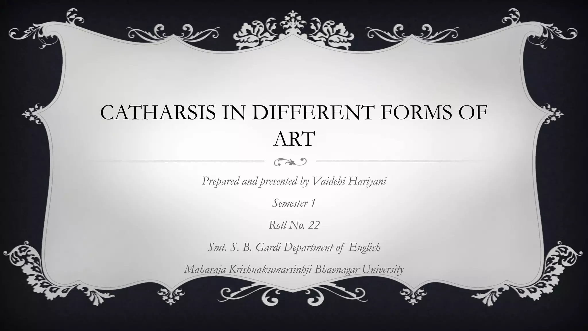Catharsis in different forms of Art. | PPT